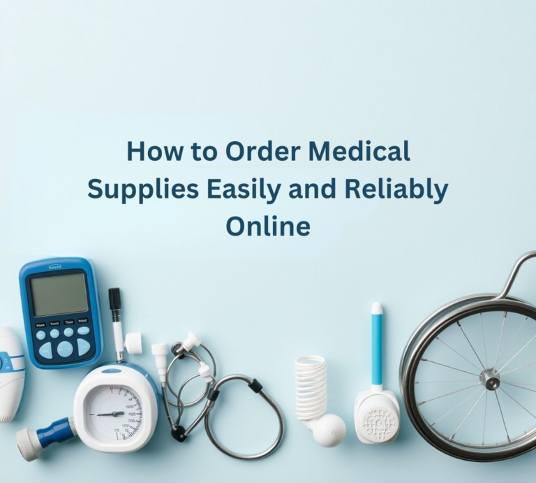 Your Guide to Durable Medical Equipment and Supplies Ordering ...
